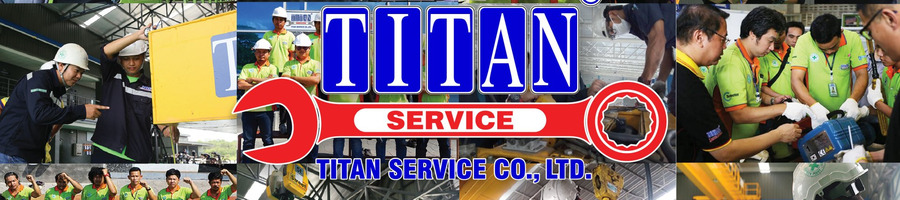 TITAN SERVICE CO., LTD. 333/29 Moo 7, Khlong Kiew Subdistrict, Ban Bueng District จังหวัดชลบุรี
